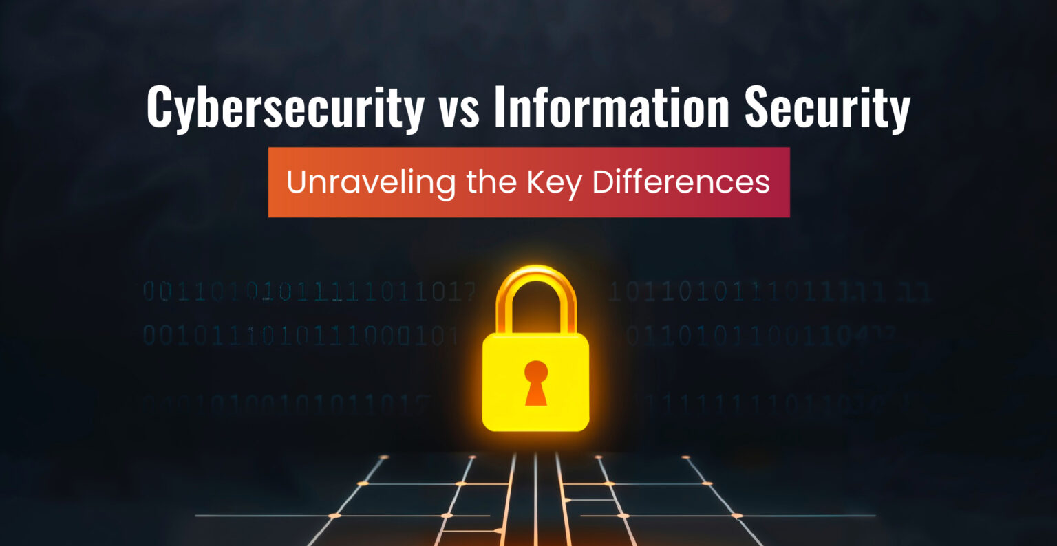 Cybersecurity vs. Information Security: Unravelling the Key Differences ...