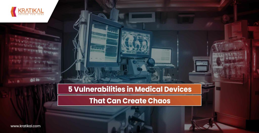 5 Vulnerabilities in Medical Devices That Can Create Chaos [Updated]