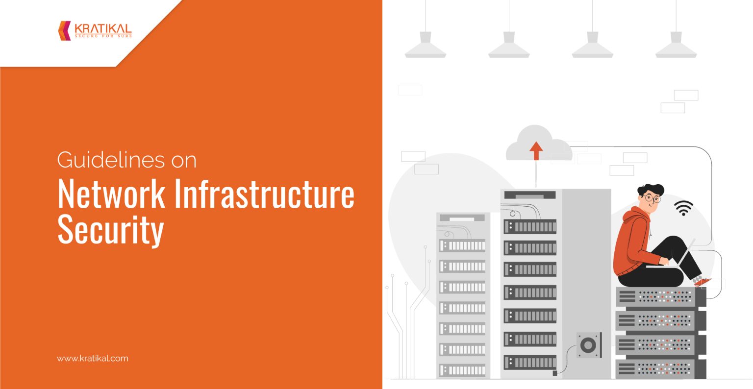Guidelines on Network Infrastructure Security - Kratikal Blogs