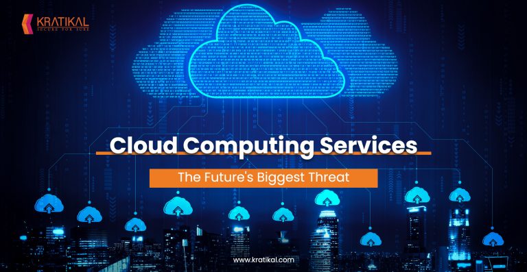 Cloud Computing Services: The Threat of the Future - Kratikal Blogs