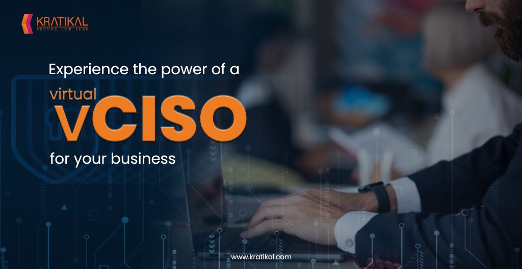 Virtual CISO (vCISO): Services, Advantages, and Hiring Tips - Kratikal ...