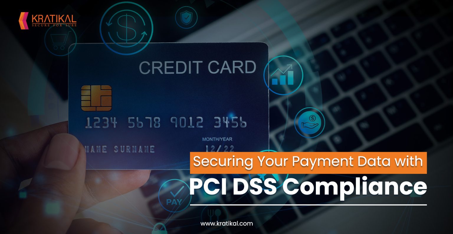 "Ensuring Secure Transactions with PCI DSS Compliance" - Kratikal Blogs