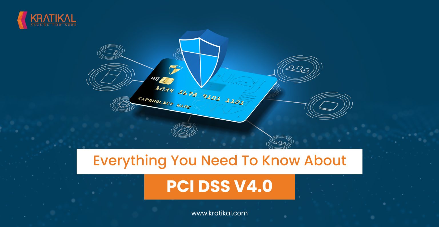 What is New in PCI DSS Version 4.0? A Complete Guide to It - Kratikal Blogs