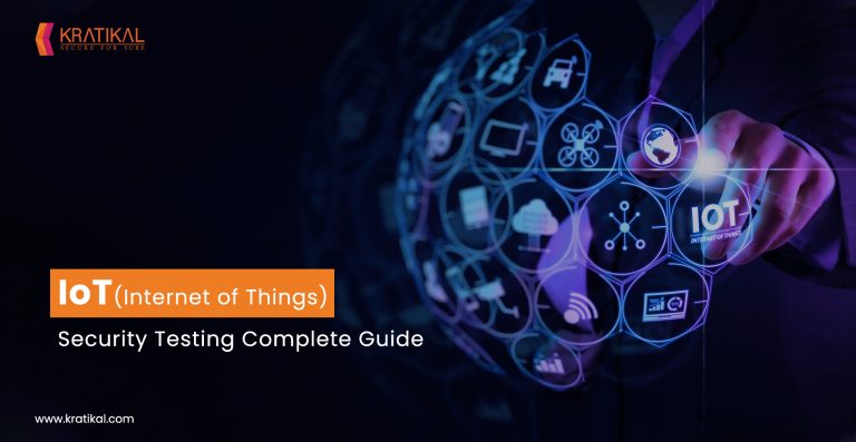 Ultimate Guide to IoT Security Testing - Kratikal Blogs