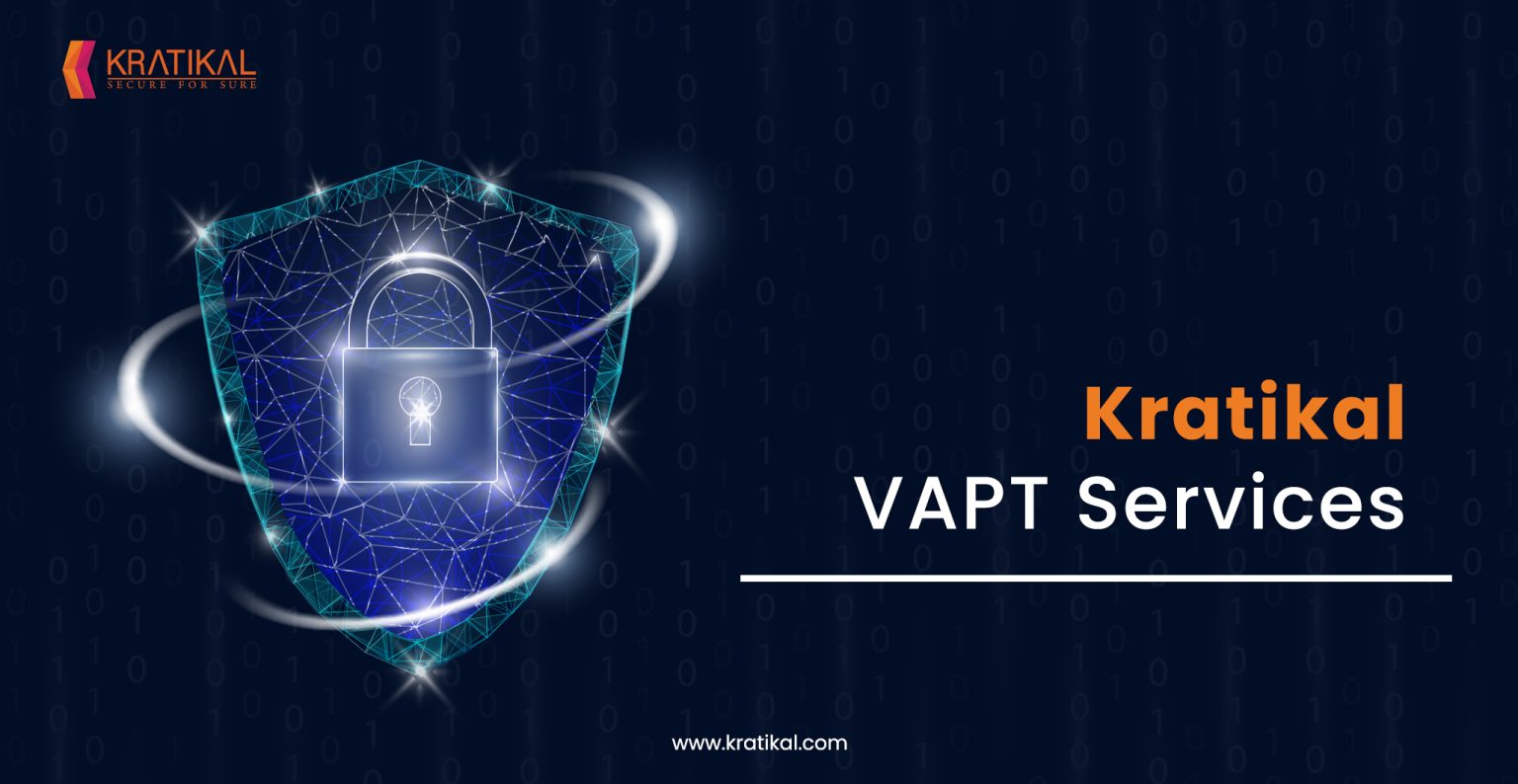 What are the Different Types of VAPT Services? - Kratikal Blogs