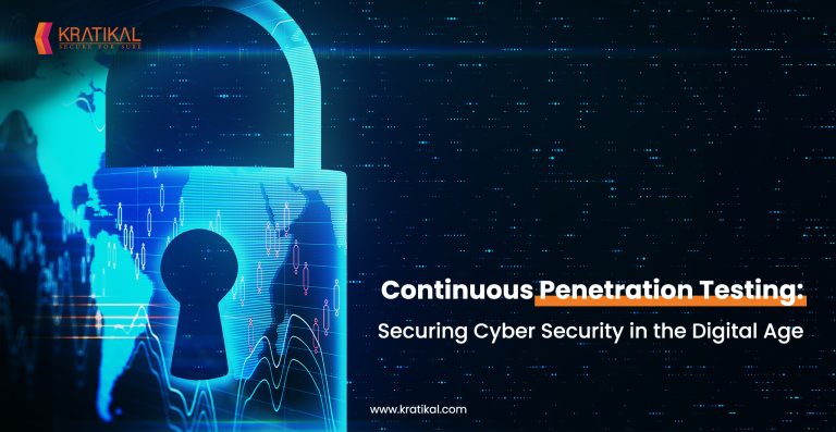 Continuous Penetration Testing: The Key to Robust Security - Kratikal Blogs
