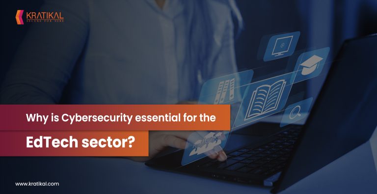 Why Edtech Industries Need Cybersecurity Kratikal Blogs