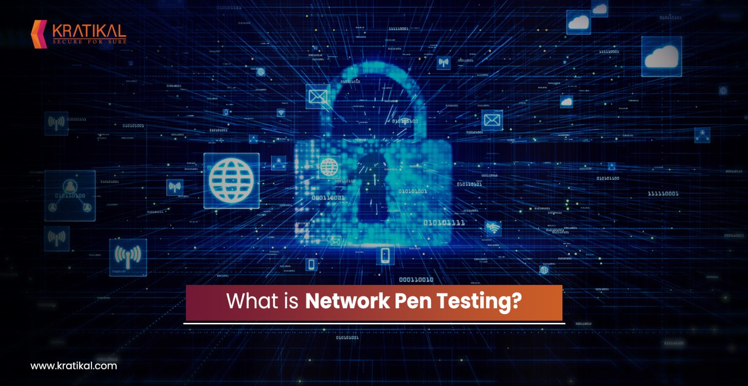 What is Network Pen Testing? - Kratikal Blogs