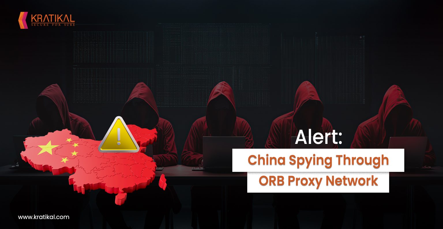 Alert: China Spying Through ORB Proxy Network - Kratikal Blogs
