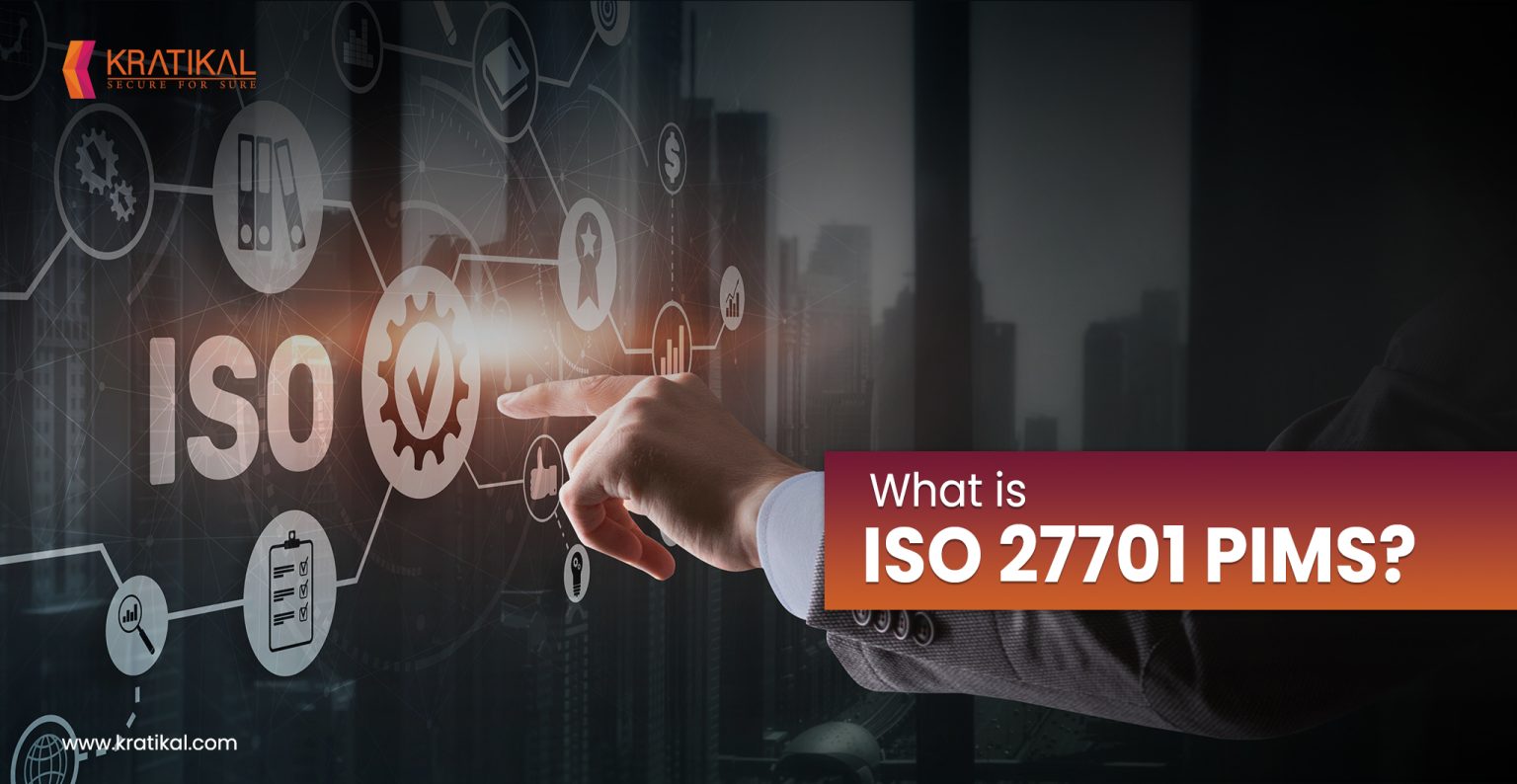 What is ISO 27701 PIMS? - Kratikal Blogs