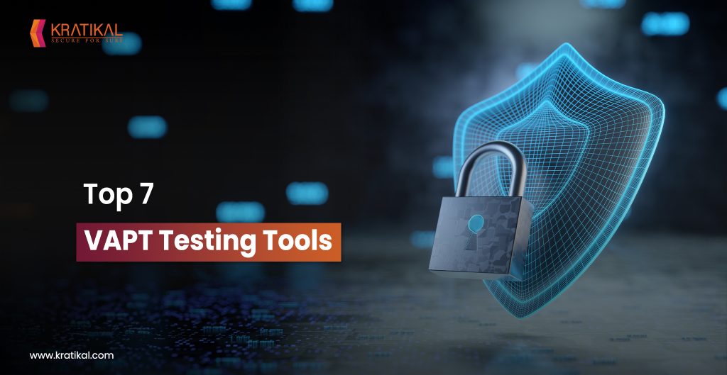 Top 7 VAPT Testing Tools - Kratikal Blogs