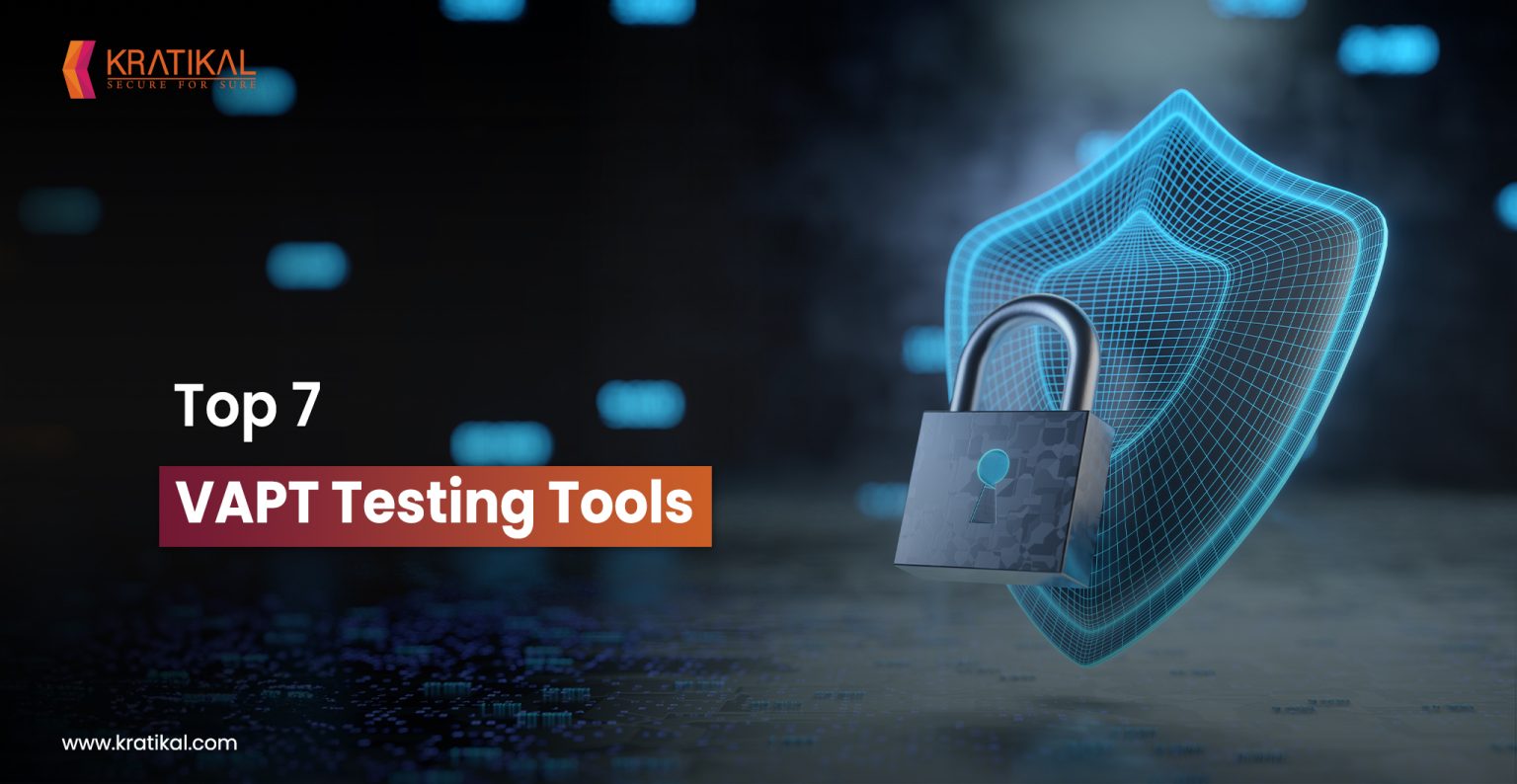 Top 7 VAPT Testing Tools - Kratikal Blogs