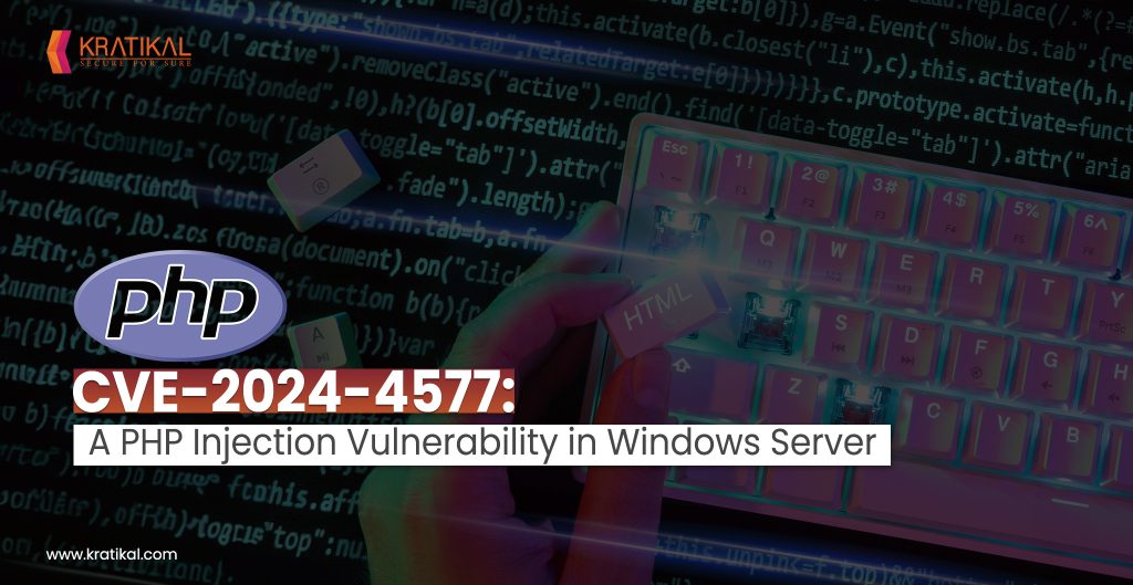 CVE-2024-4577: PHP Injection Vulnerability in Windows Server - Kratikal Blogs