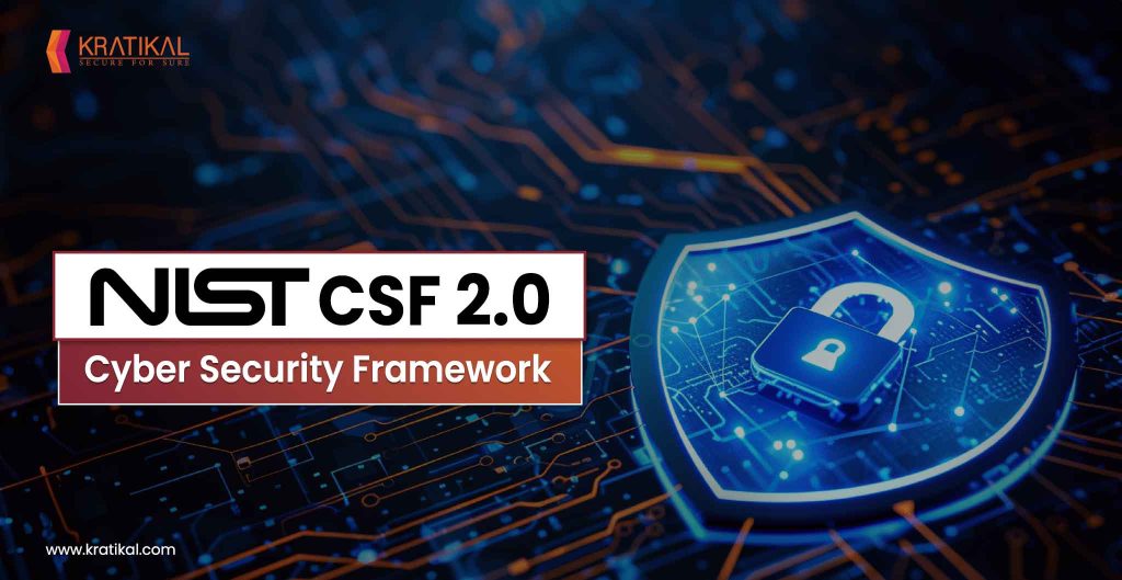 NIST CSF 2.0 Cyber Security Framework - Kratikal Blogs