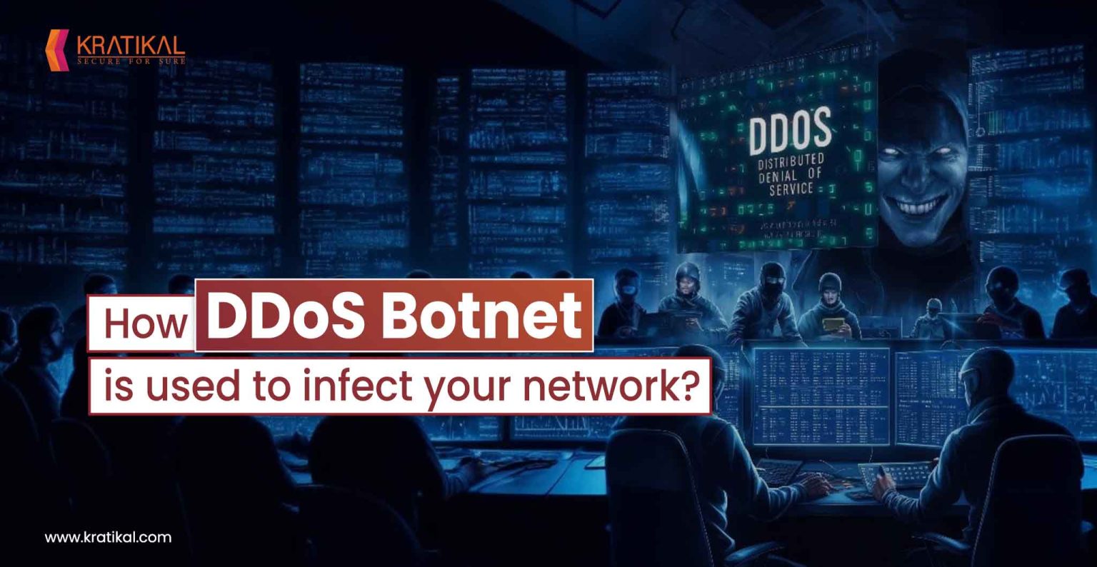 How DDoS Botent is used to Infect your Network? - Kratikal Blogs