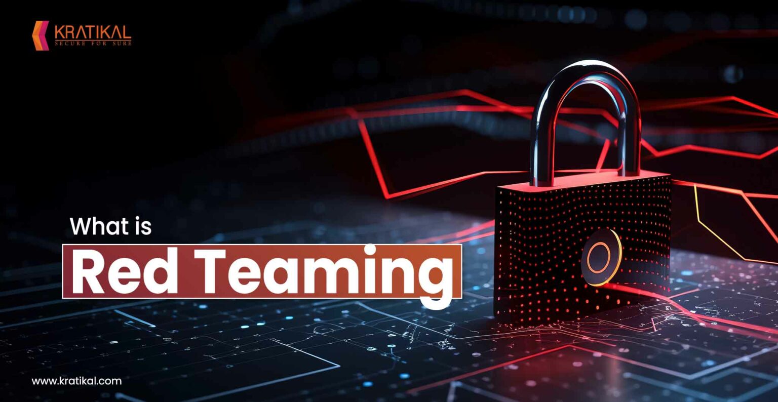 What is Red Teaming? - Kratikal Blogs