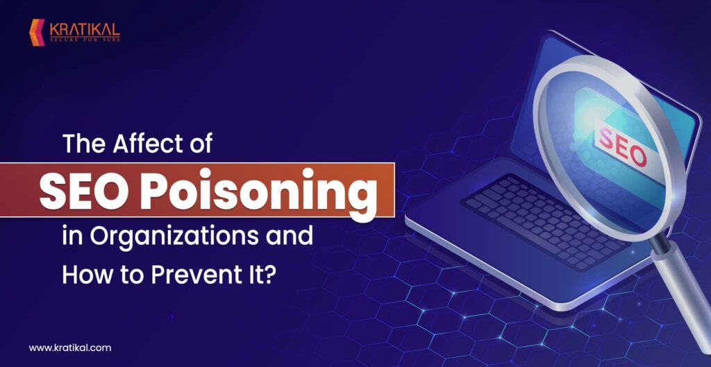 Affect of SEO Poisoning in Organizations and How to Prevent It ...