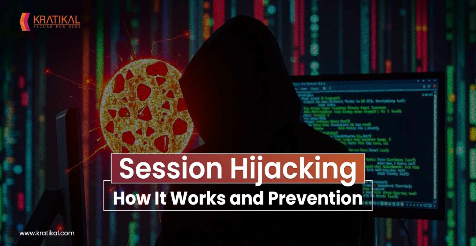 Session Hijacking: How It Works and Prevention - Kratikal Blogs