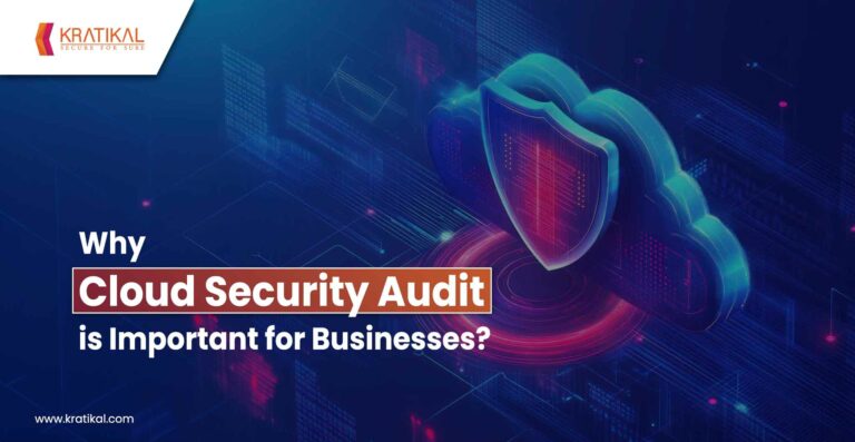 Why is Cloud Security Audit Important for Businesses? - Kratikal Blogs
