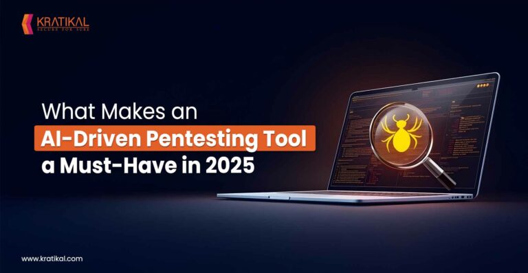 What Makes an AI Driven Pentesting Tool a Must Have in 2025 - Kratikal ...