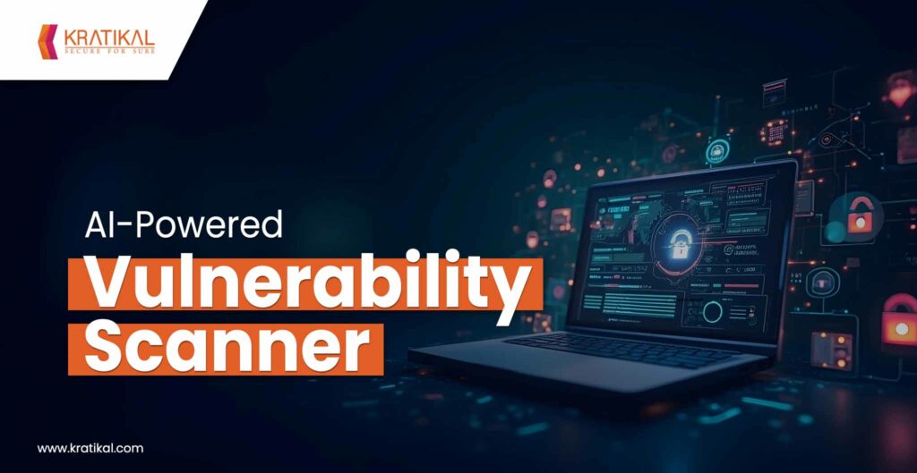 AI-Powered Vulnerability Scanner - Kratikal Blogs