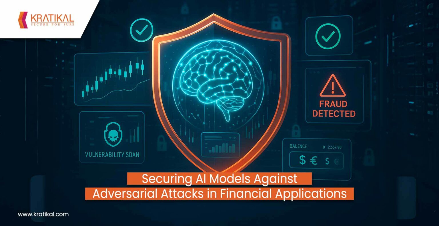 Securing AI Models Against Adversarial Attacks in Financial Applications - Kratikal Blogs