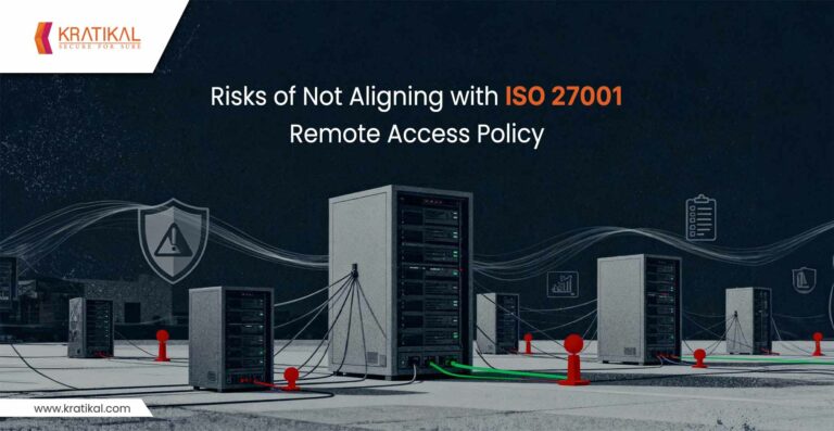 Risks of Not Aligning with ISO 27001 Remote Access Policy - Kratikal Blogs