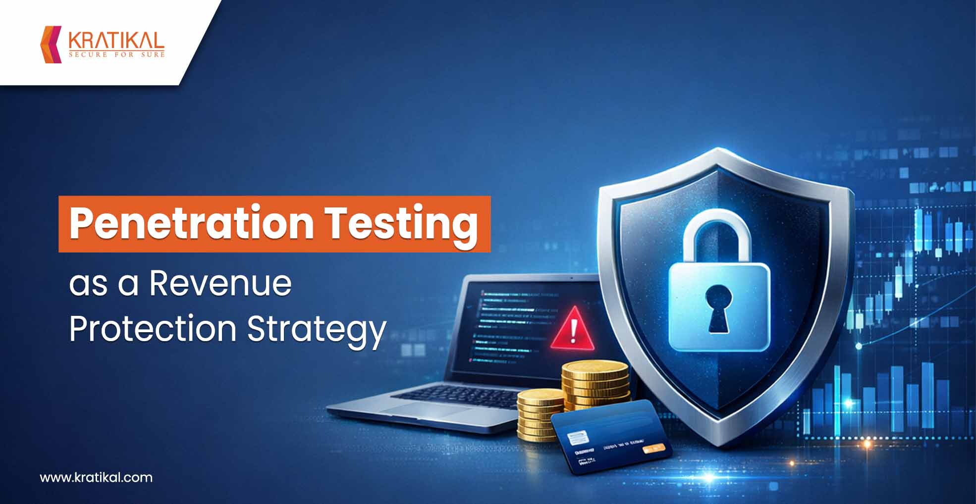 Penetration Testing as a Revenue Protection Strategy - Kratikal Blogs